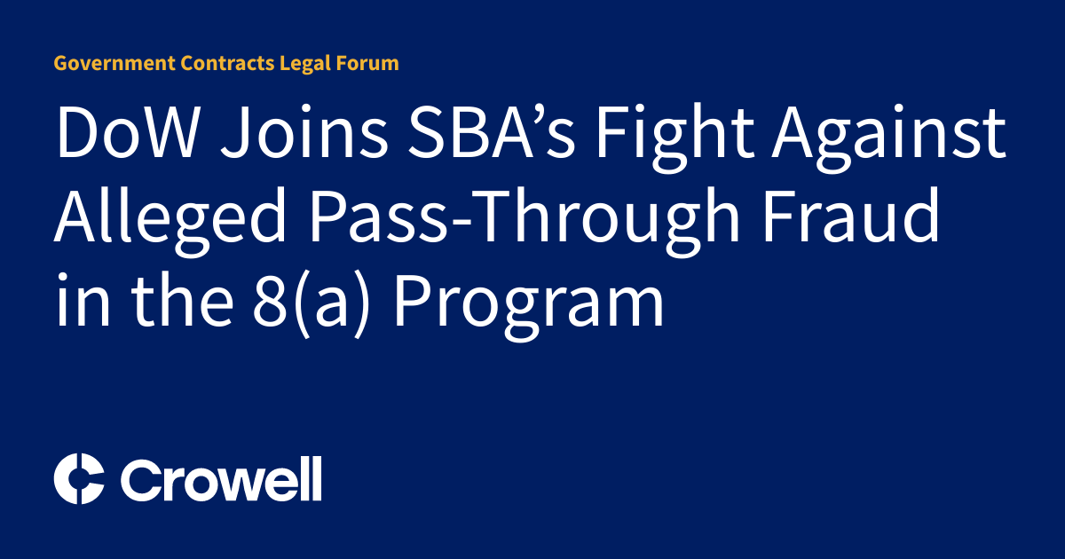 DoW Joins SBA’s Fight Against Alleged Pass-Through Fraud in the 8(a ...