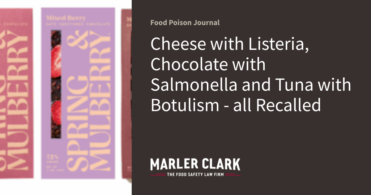 Cheese with Listeria, Chocolate with Salmonella and Tuna with Botulism ...
