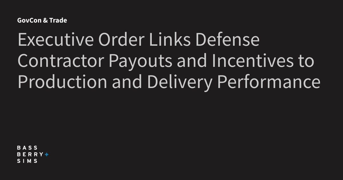 Executive Order Links Defense Contractor Payouts and Incentives to ...
