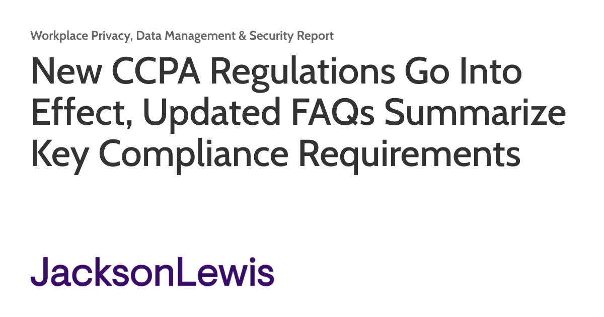 New CCPA Regulations Go Into Effect, Updated FAQs Summarize Key ...