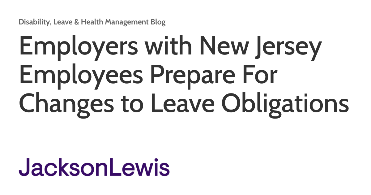 Employers with New Jersey Employees Prepare For Changes to Leave ...