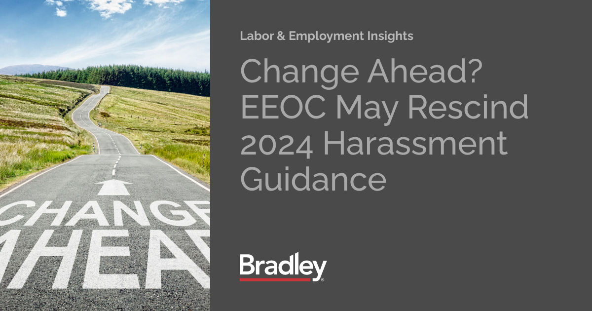 Change Ahead? EEOC May Rescind 2024 Harassment Guidance | Labor ...