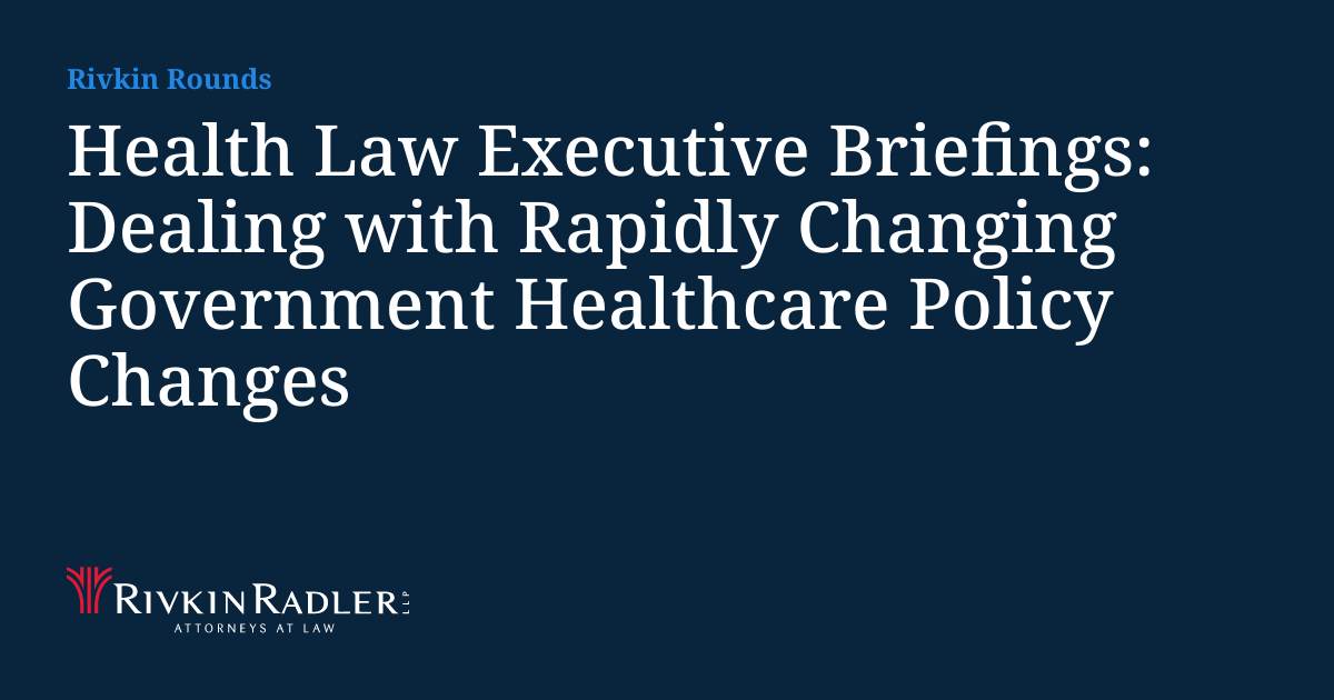 Health Law Executive Briefings: Dealing with Rapidly Changing ...