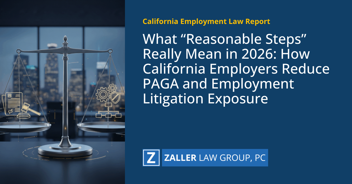 What “Reasonable Steps” Really Mean in 2026: How California Employers ...