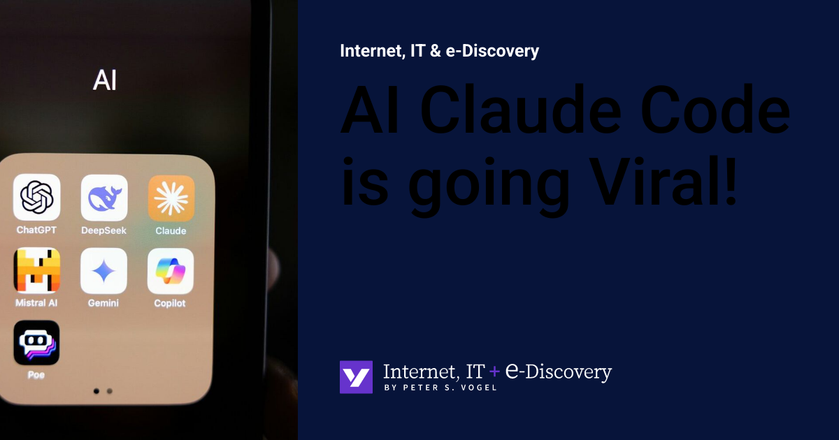 AI Claude Code is going Viral! | Internet, IT & e-Discovery