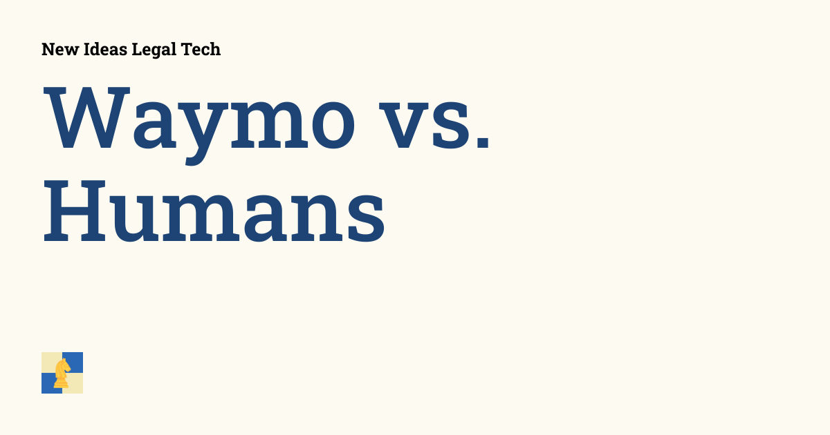 Waymo vs. Humans | New Ideas Legal Tech