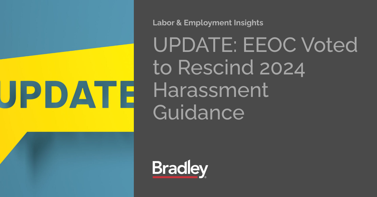 UPDATE: EEOC Voted to Rescind 2024 Harassment Guidance | Labor ...