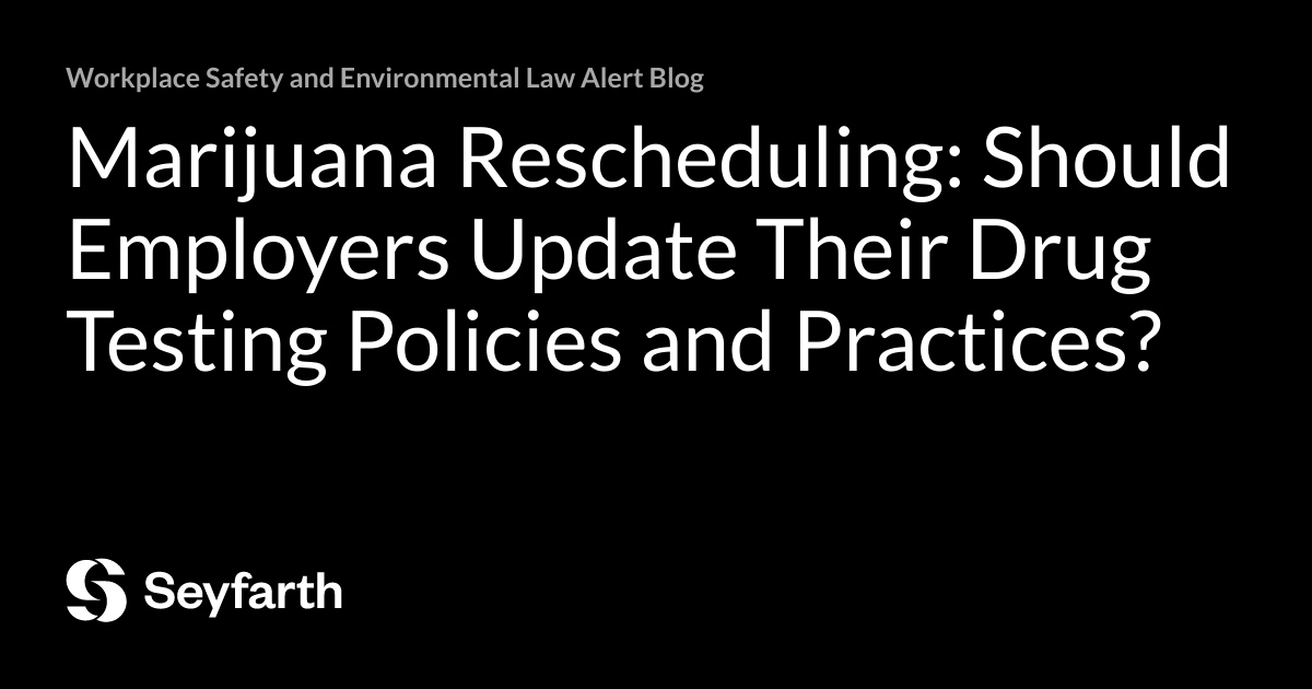 Marijuana Rescheduling: Should Employers Update Their Drug Testing ...
