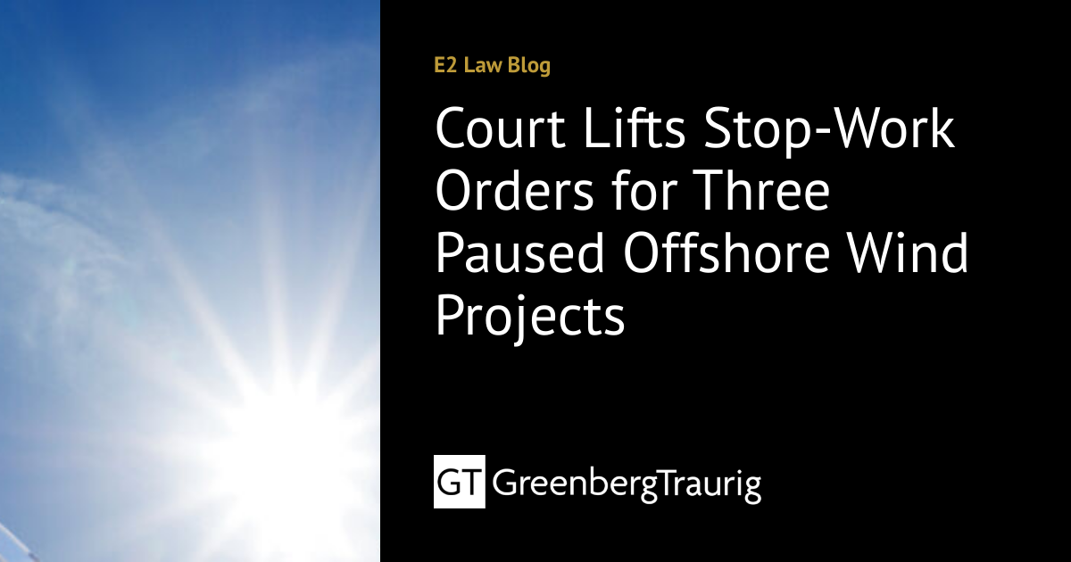 Court Lifts Stop-Work Orders for Three Paused Offshore Wind Projects ...
