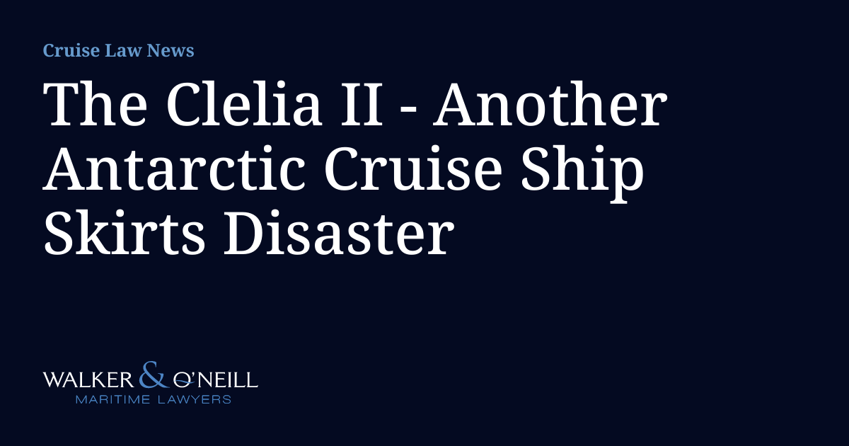 The Clelia II - Another Antarctic Cruise Ship Skirts Disaster | Cruise ...