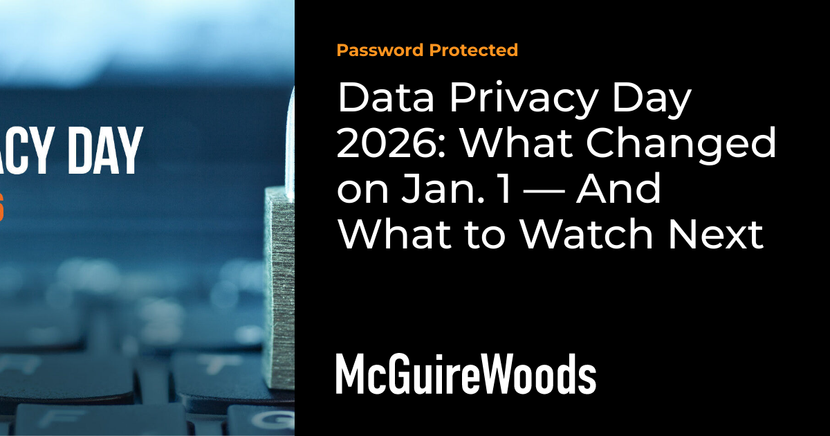 Data Privacy Day 2026: What Changed on Jan. 1 — And What to Watch Next ...