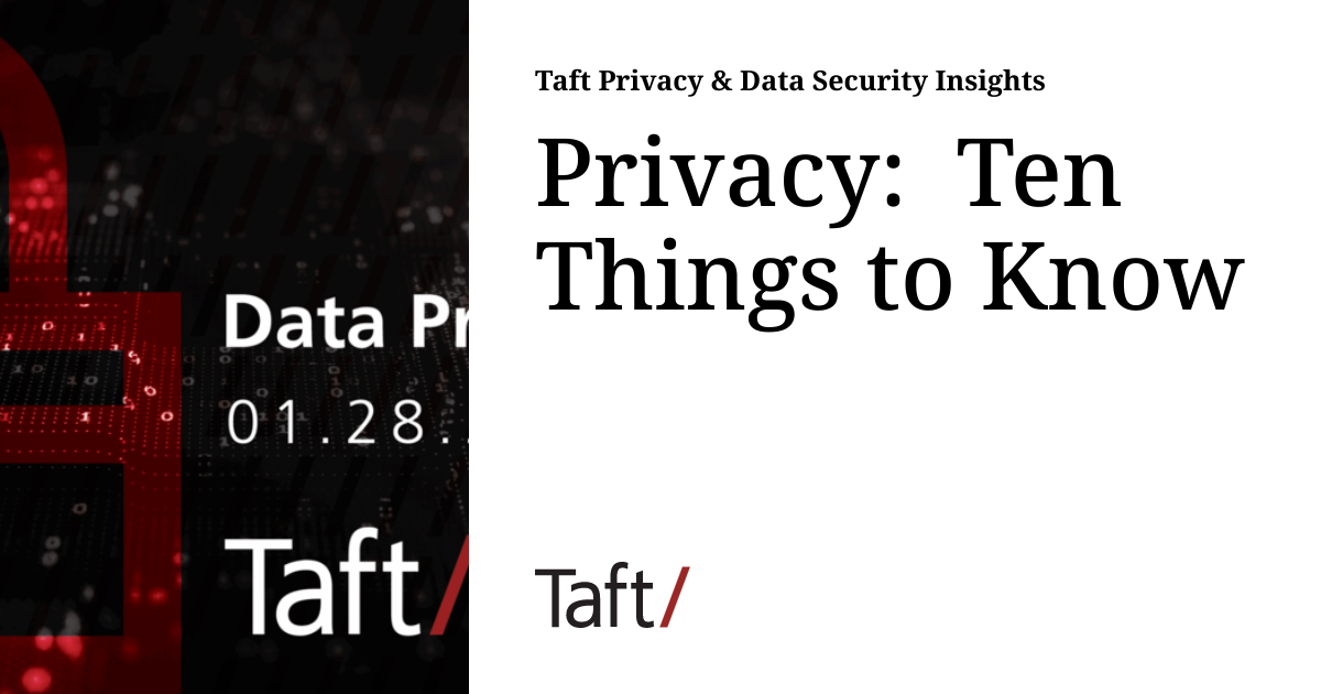 Privacy: Ten Things to Know | Taft Privacy & Data Security Insights