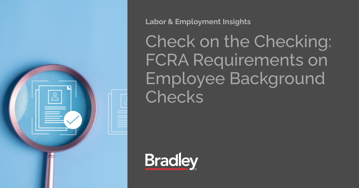 Check on the Checking: FCRA Requirements on Employee Background Checks ...