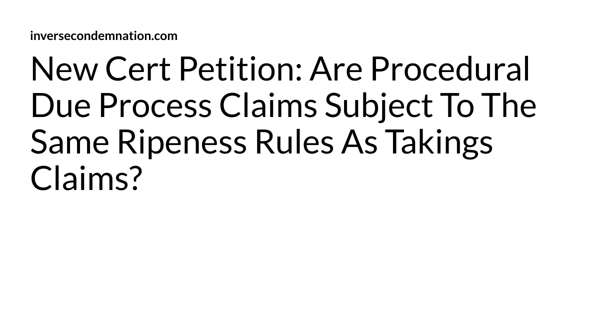 New Cert Petition: Are Procedural Due Process Claims Subject To The ...