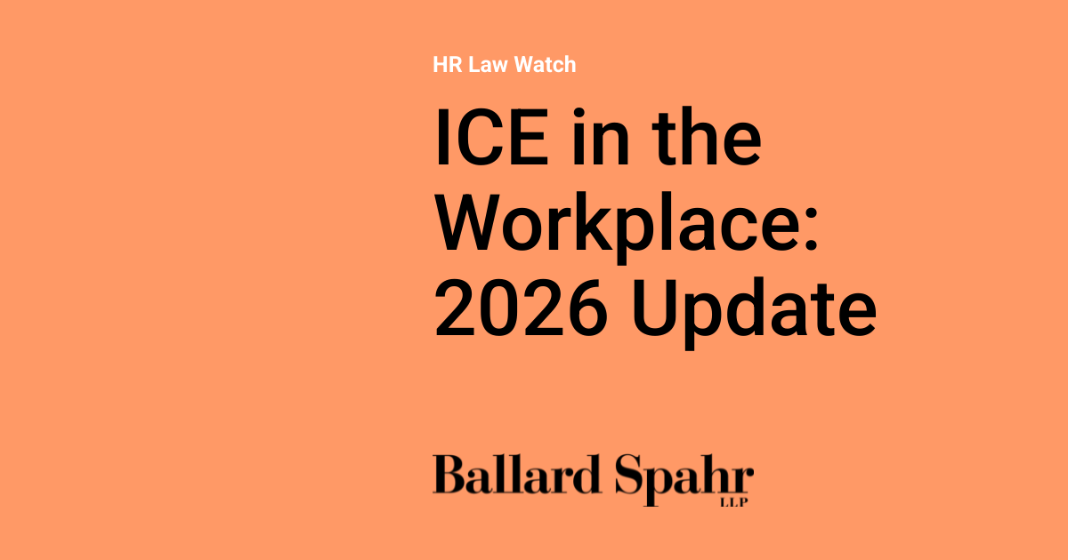 ICE in the Workplace: 2026 Update | HR Law Watch