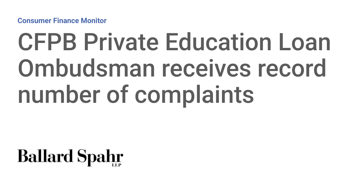 CFPB Private Education Loan Ombudsman receives record number of ...