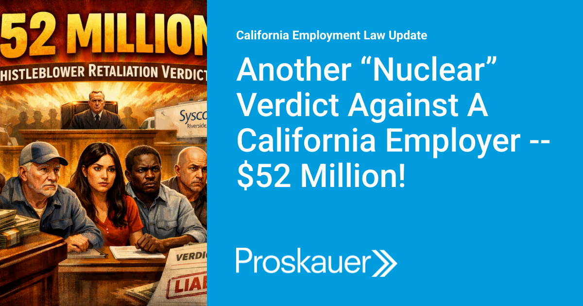Another “Nuclear” Verdict Against A California Employer -- $52 Million ...