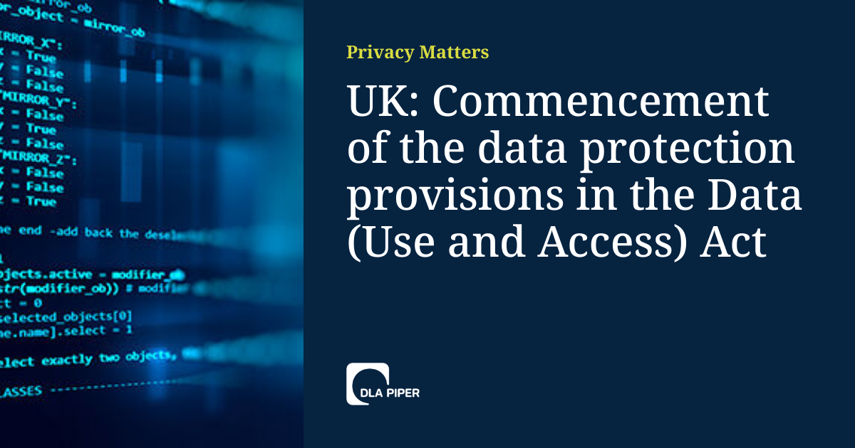 UK: Commencement of the data protection provisions in the Data (Use and ...