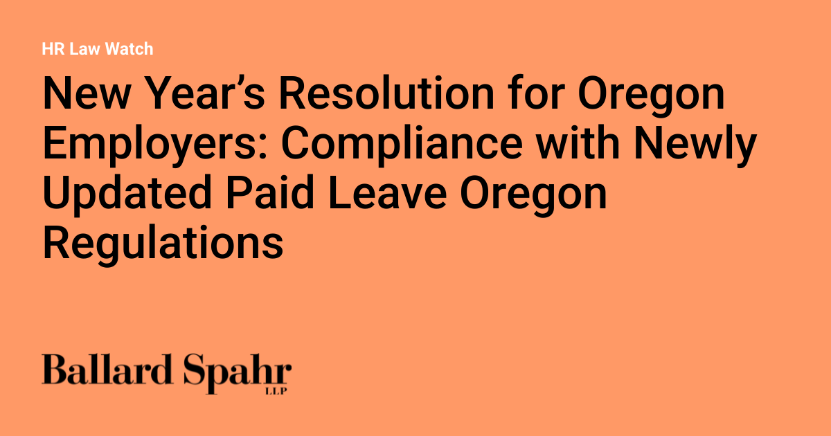 New Year’s Resolution for Oregon Employers: Compliance with Newly ...