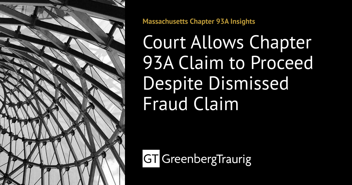 Court Allows Chapter 93A Claim to Proceed Despite Dismissed Fraud Claim ...
