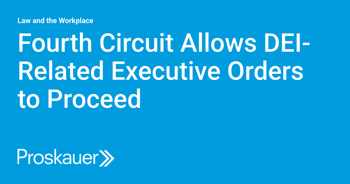 Fourth Circuit Allows DEI-Related Executive Orders to Proceed | Law and ...