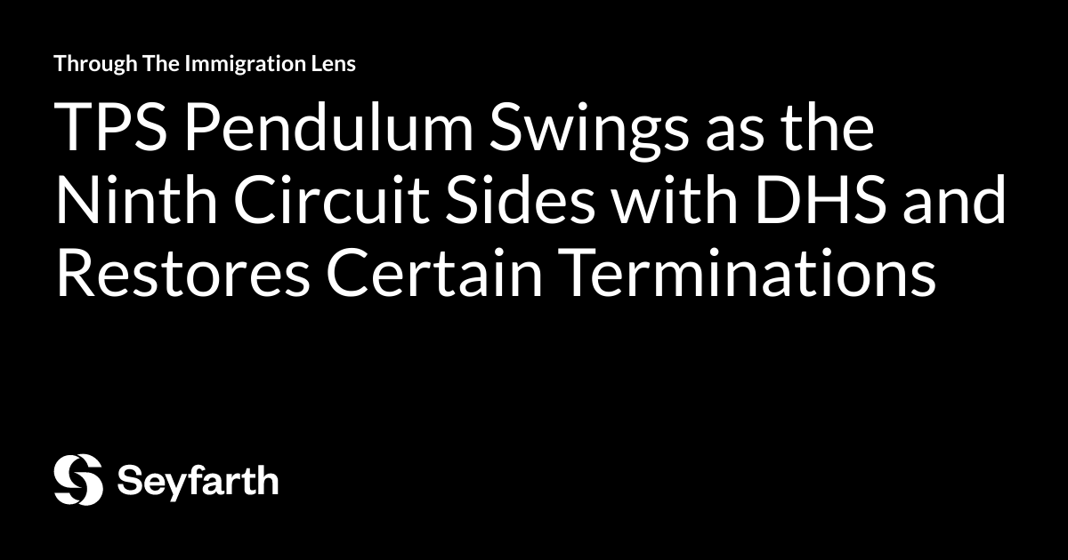 TPS Pendulum Swings as the Ninth Circuit Sides with DHS and Restores ...