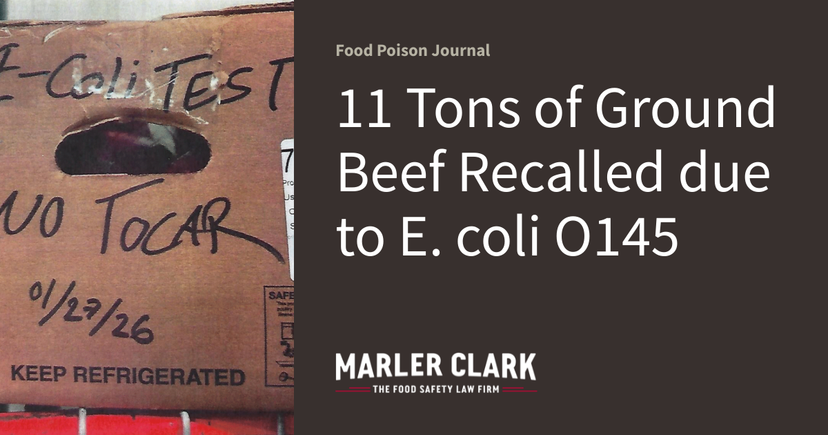 11 Tons of Ground Beef Recalled due to E. coli O145 | Food Poison Journal