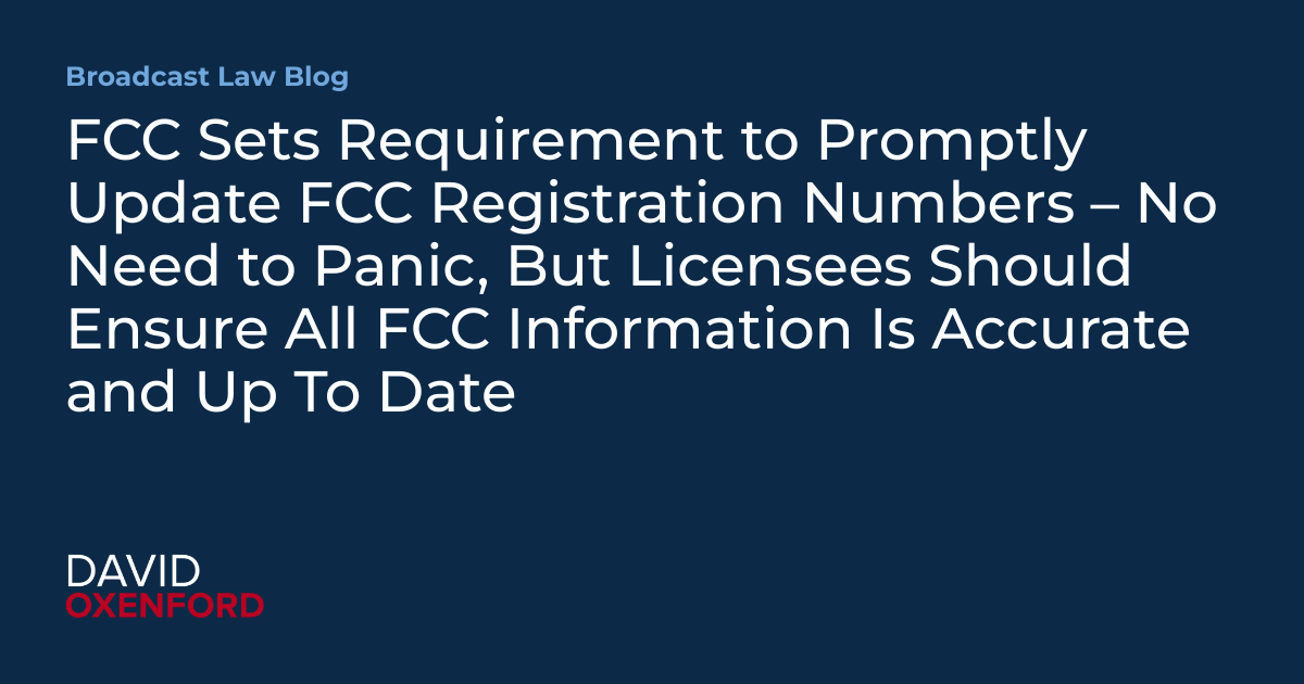 FCC Sets Requirement to Promptly Update FCC Registration Numbers – No ...