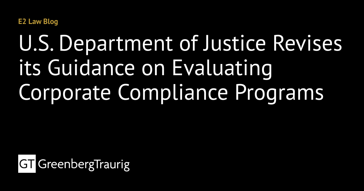 U.S. Department of Justice Revises its Guidance on Evaluating Corporate ...