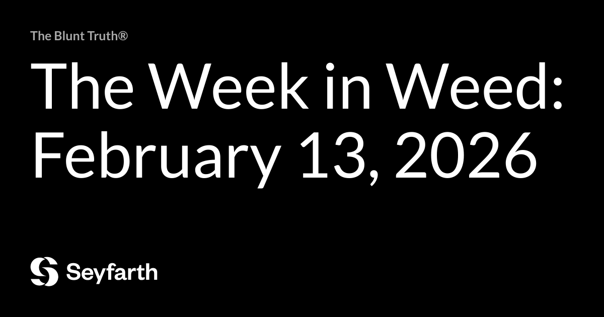 The Week in Weed: February 13, 2026 | The Blunt Truth®