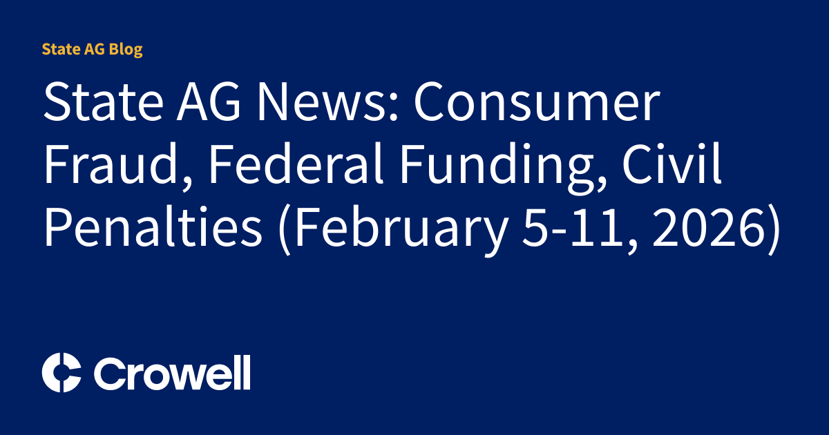 State AG News: Consumer Fraud, Federal Funding, Civil Penalties ...