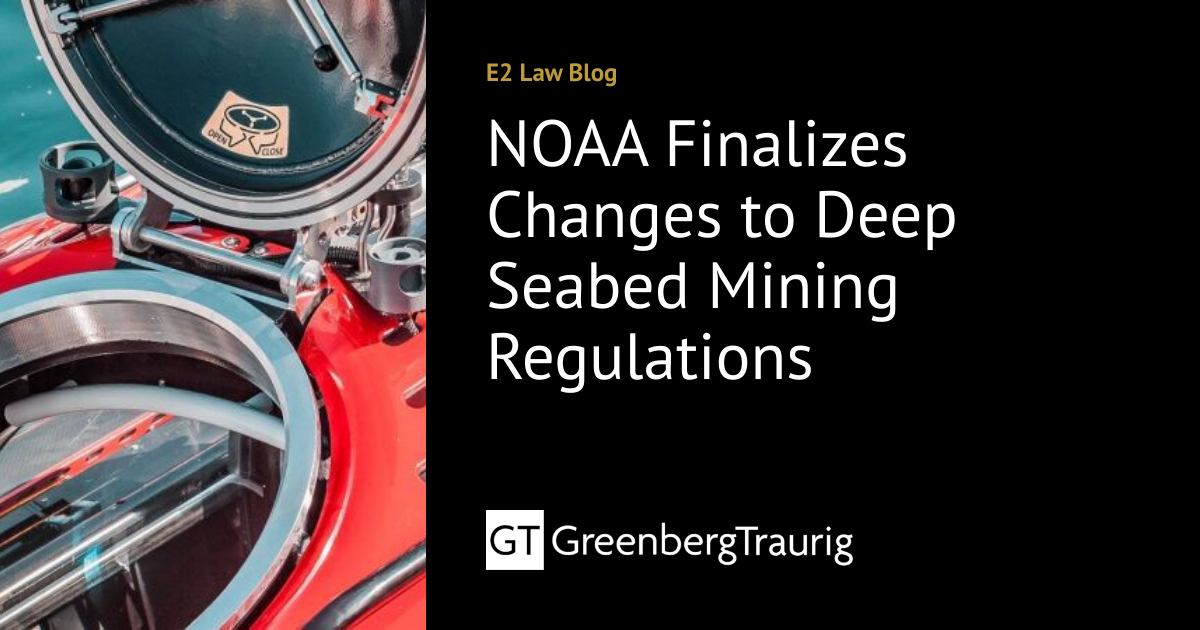 NOAA Finalizes Changes to Deep Seabed Mining Regulations | E2 Law Blog