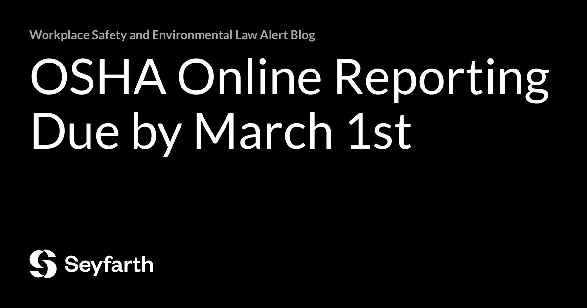 OSHA Online Reporting Due by March 1st | Workplace Safety and ...