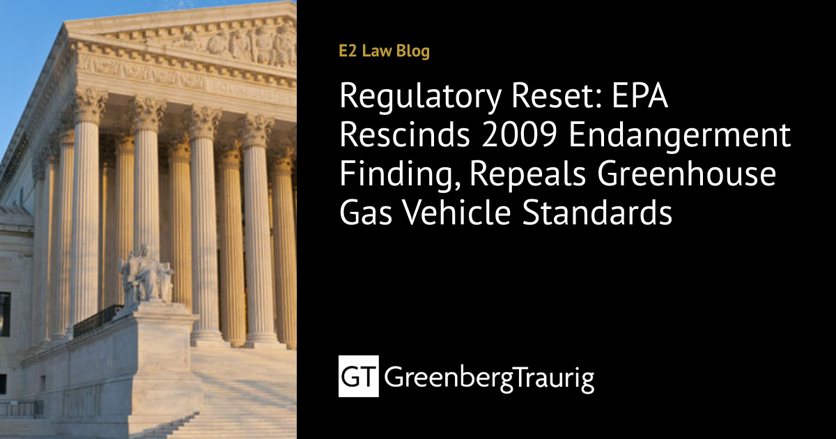 Regulatory Reset: EPA Rescinds 2009 Endangerment Finding, Repeals ...