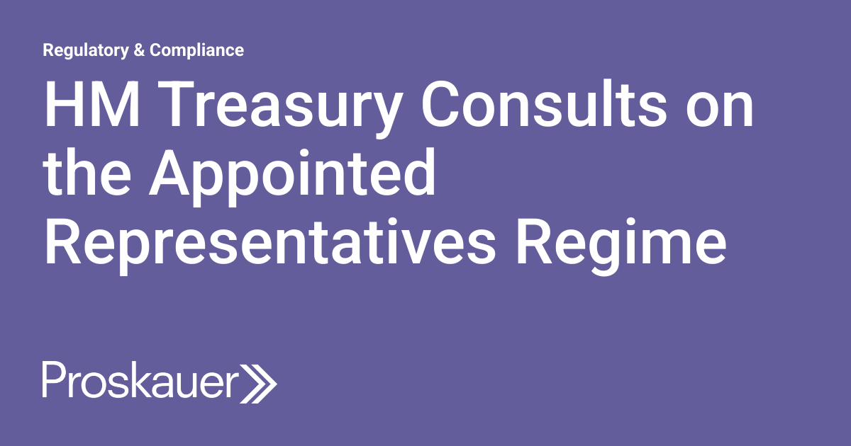 HM Treasury Consults on the Appointed Representatives Regime ...