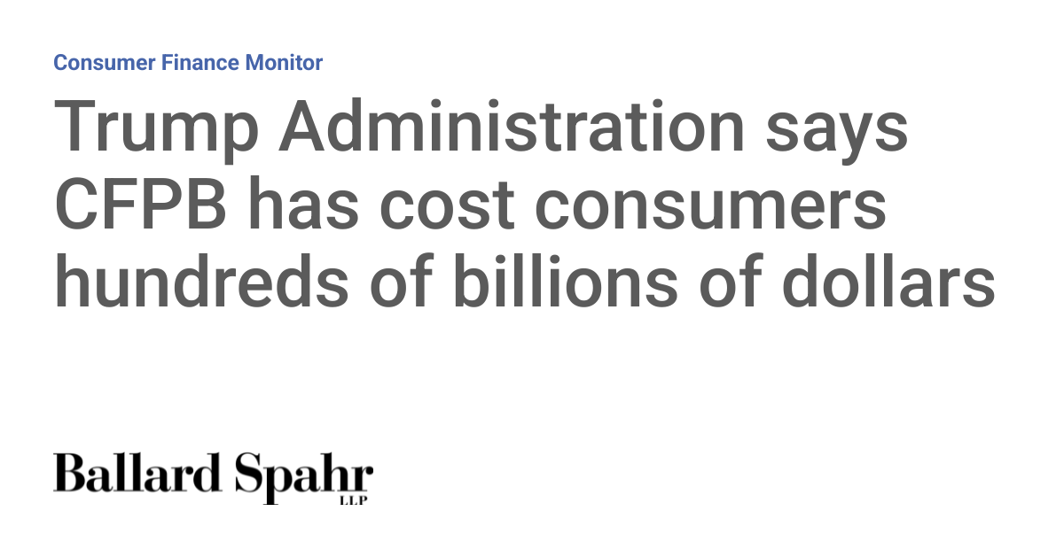 Trump Administration says CFPB has cost consumers hundreds of billions ...