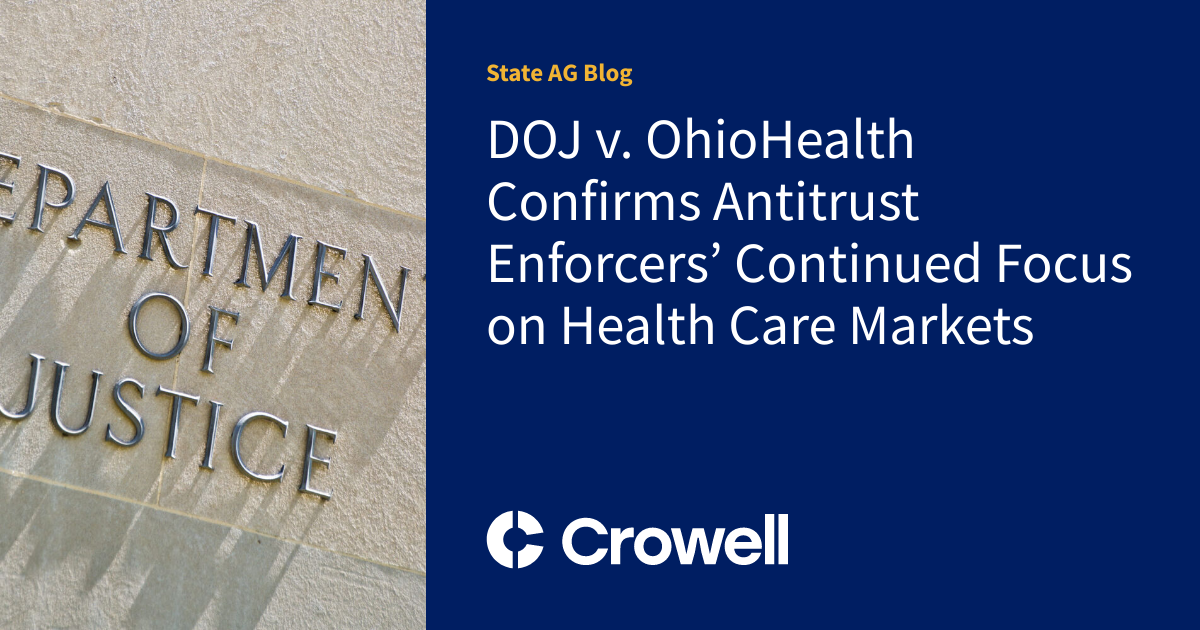 DOJ v. OhioHealth Confirms Antitrust Enforcers’ Continued Focus on ...