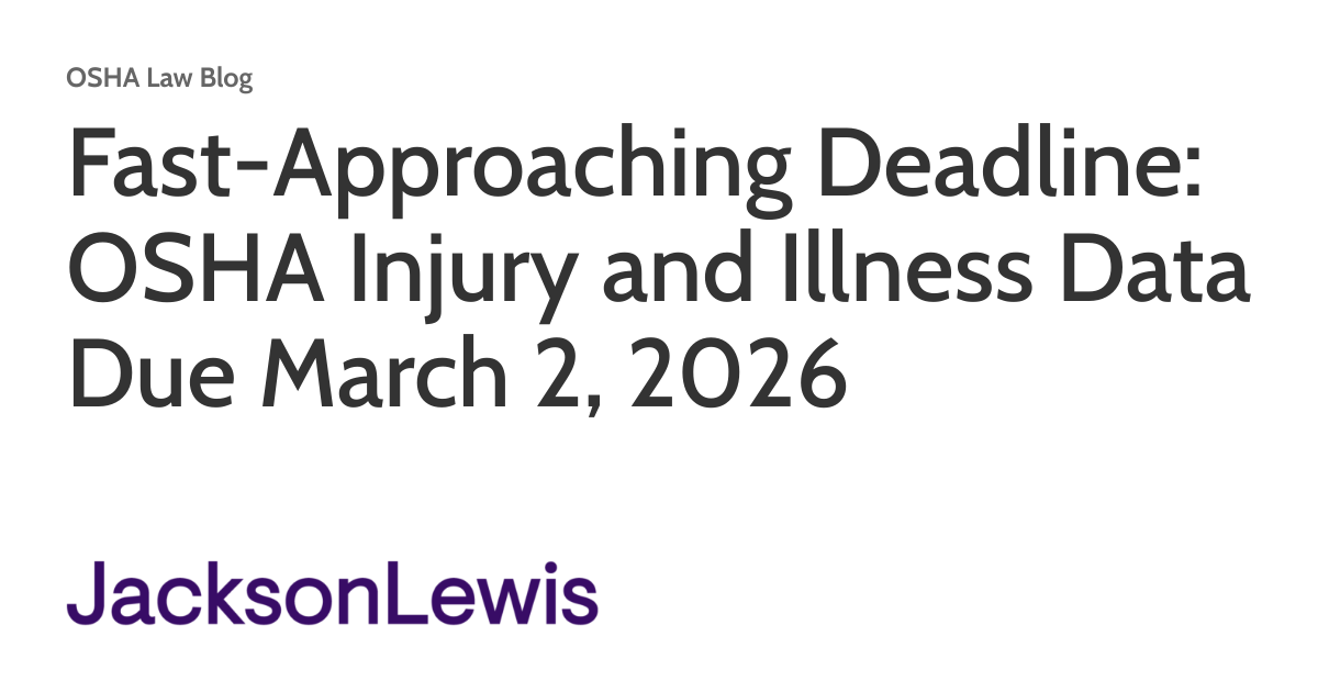 Fast-Approaching Deadline: OSHA Injury and Illness Data Due March 2 ...