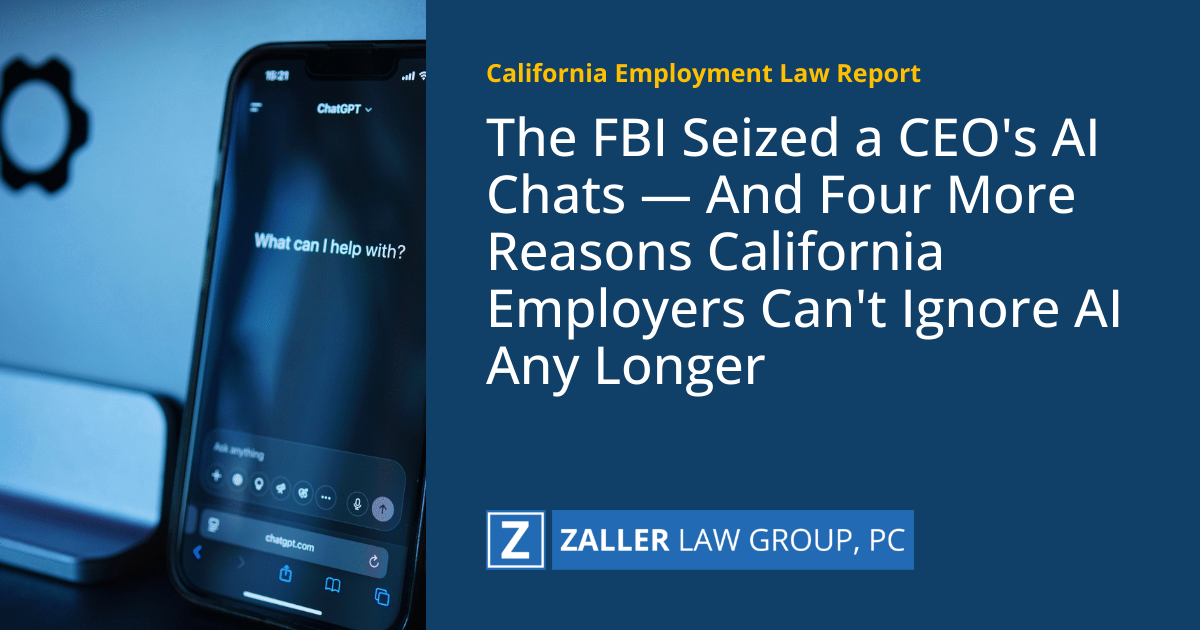 The FBI Seized a CEO's AI Chats — And Four More Reasons California ...