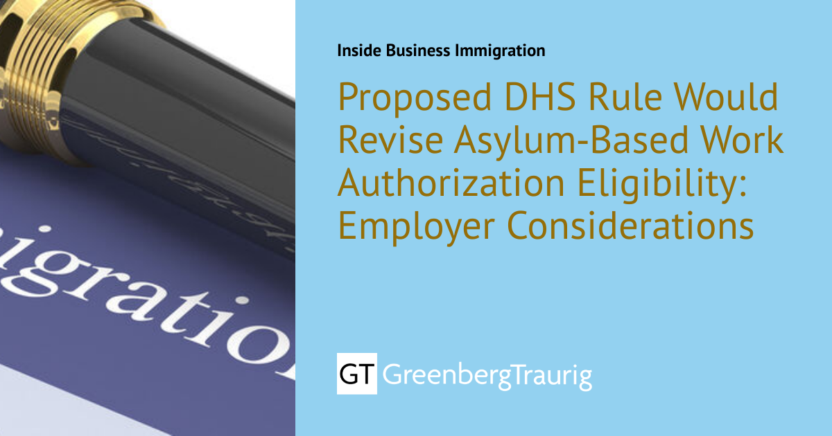 Proposed DHS Rule Would Revise Asylum‑Based Work Authorization Eligibility: Employer ...
