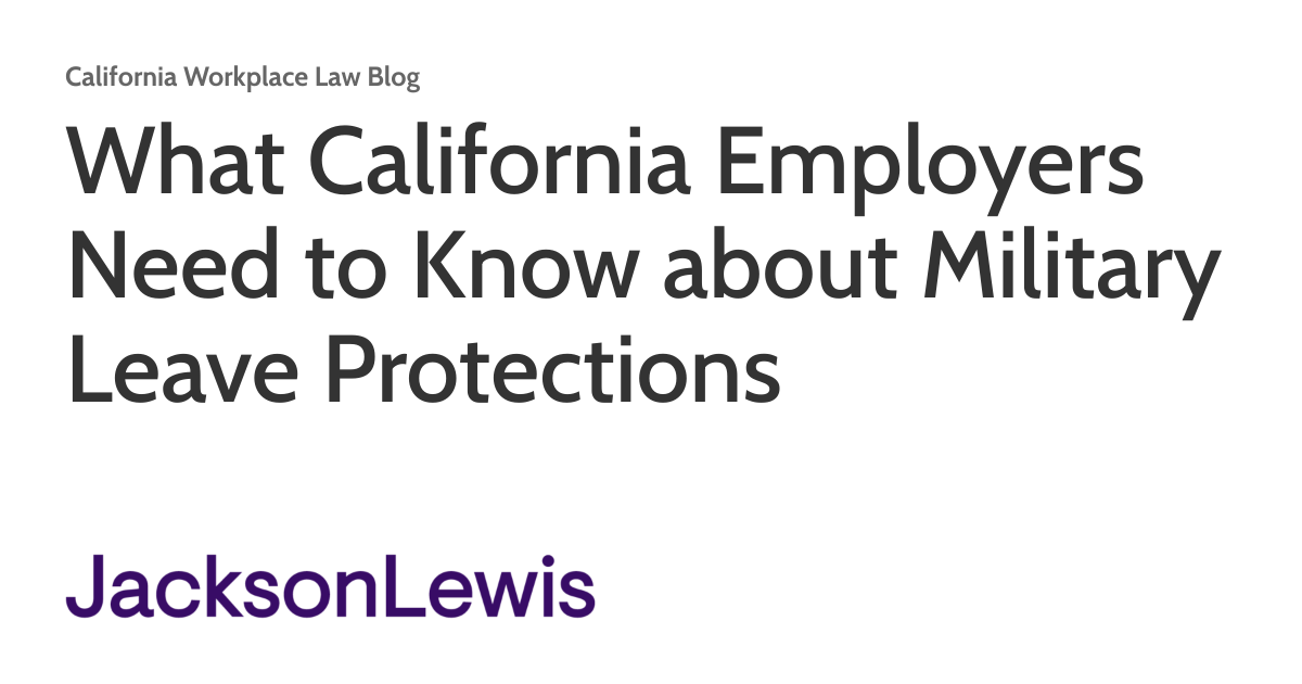What California Employers Need to Know about Military Leave Protections ...