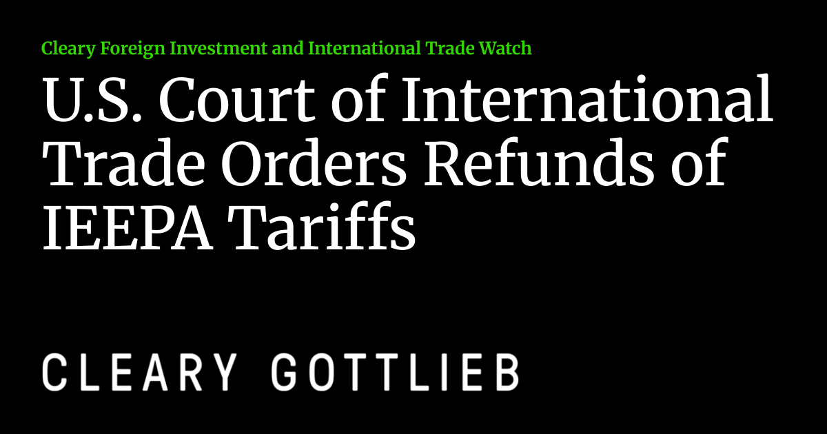 U.S. Court of International Trade Orders Refunds of IEEPA Tariffs ...
