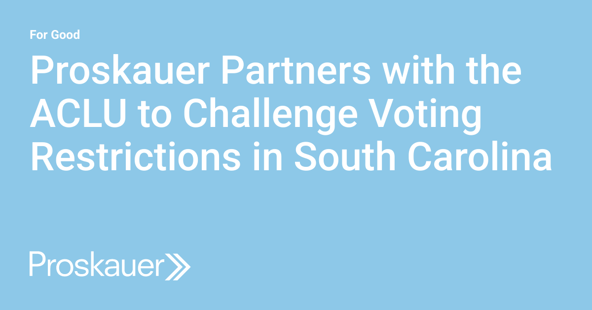 Proskauer Partners with the ACLU to Challenge Voting Restrictions in ...