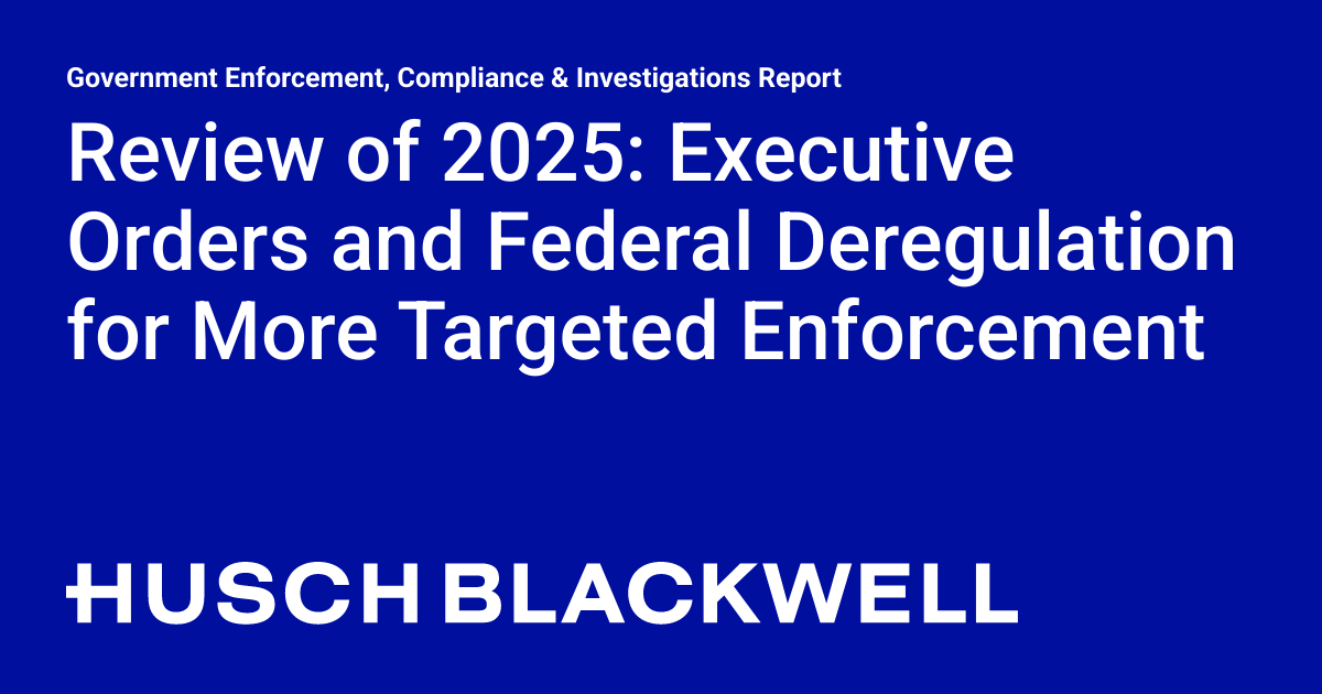 Review of 2025: Executive Orders and Federal Deregulation for More ...