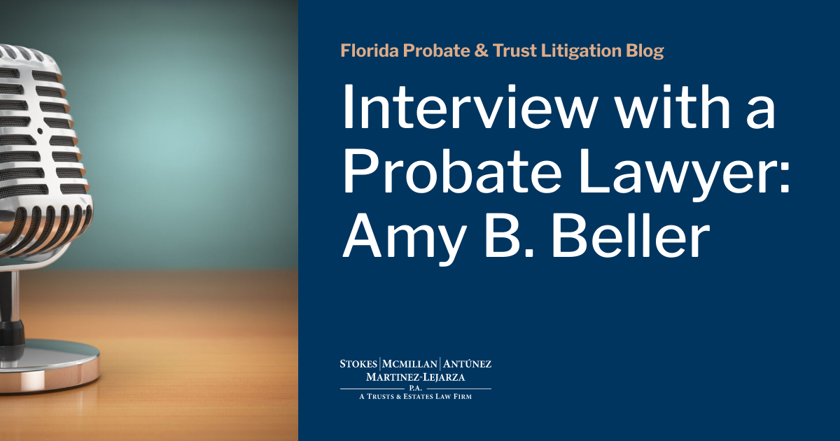 Interview with a Probate Lawyer: Amy B. Beller | Florida Probate ...
