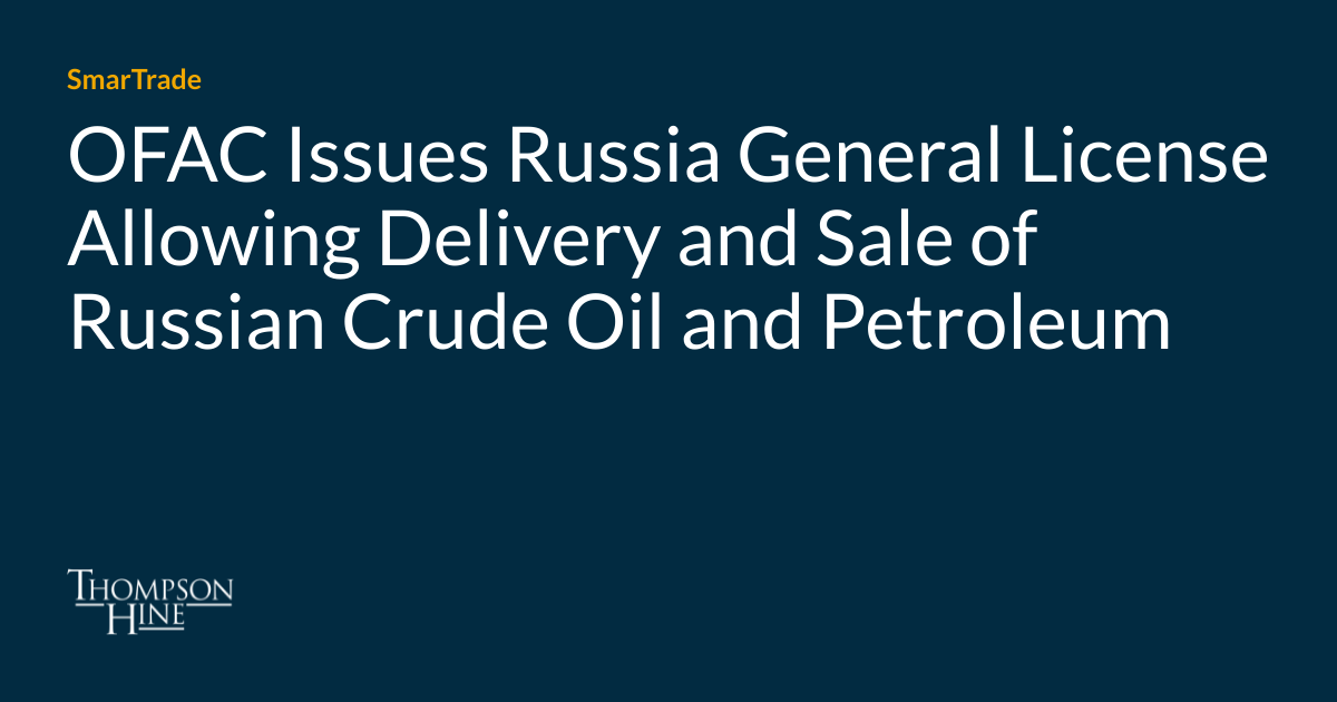 OFAC Issues Russia General License Allowing Delivery and Sale of ...