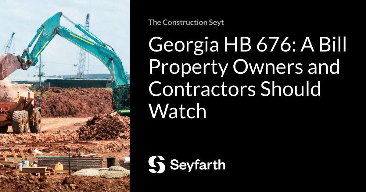 Georgia HB 676: A Bill Property Owners and Contractors Should Watch ...