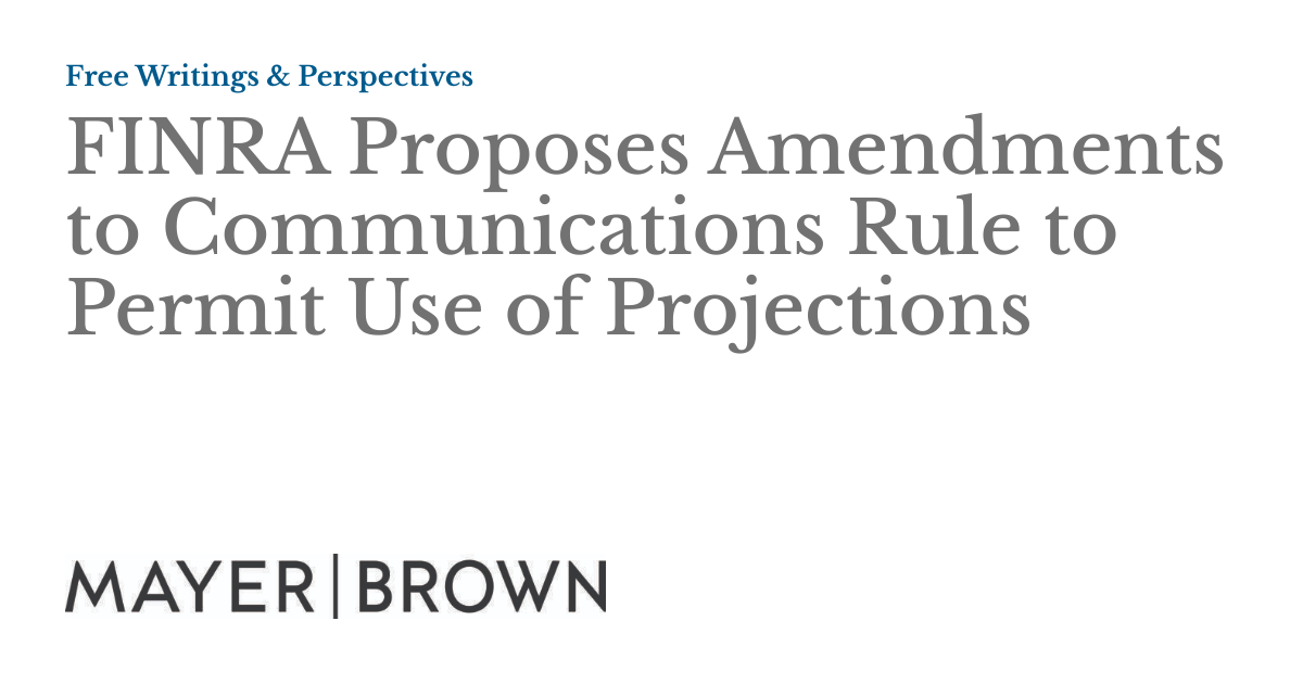 FINRA Proposes Amendments to Communications Rule to Permit Use of ...