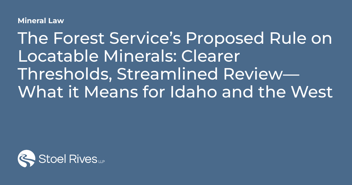 The Forest Service’s Proposed Rule on Locatable Minerals: Clearer ...