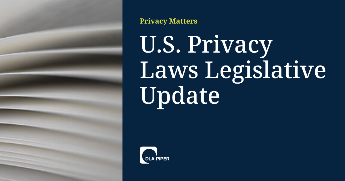 U.S. Privacy Laws Legislative Update | Privacy Matters